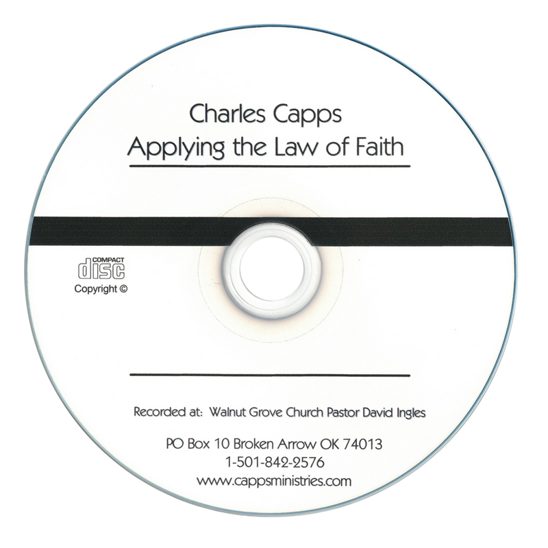 Applying the Law of Faith – Capps Ministries