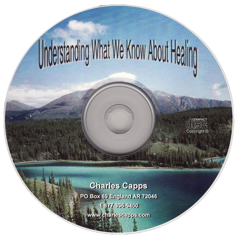 Understanding What We Know About Healing – Capps Ministries