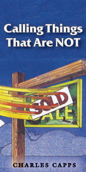 Calling Things That Are Not - December 2022 Teaching Pamphlet – Capps ...